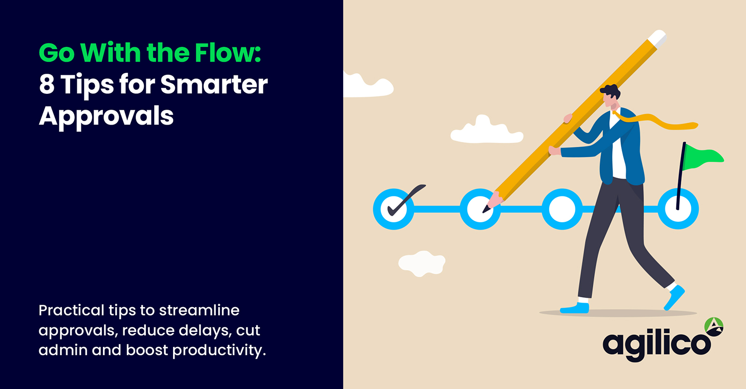 Go With the Flow: 8 Tips for Smarter Approvals | Agilico