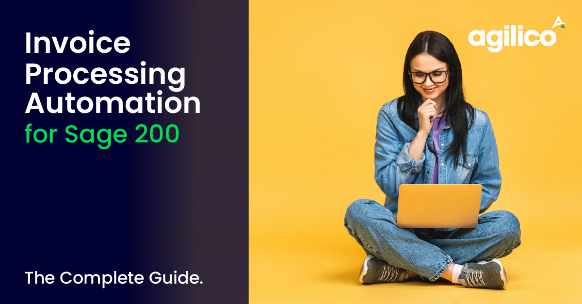 The Complete Guide to Automating Invoice Processing in Sage 200 - Agilico
